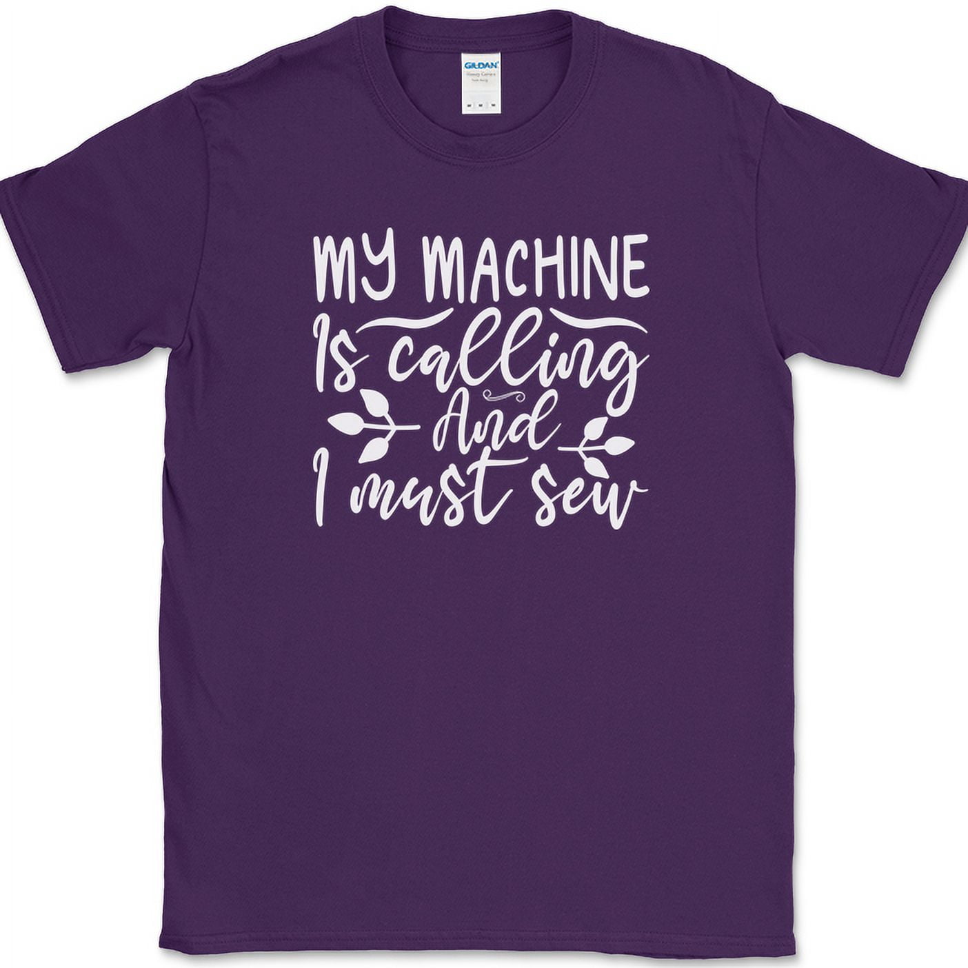 My Machine Is Calling and I Must Sew T-Shirt Funny Crafting Sewing ...