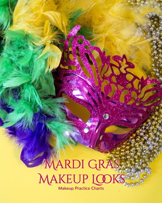 My Mardi Gras Makeup Looks Practice Charts: Make Up Charts to ...
