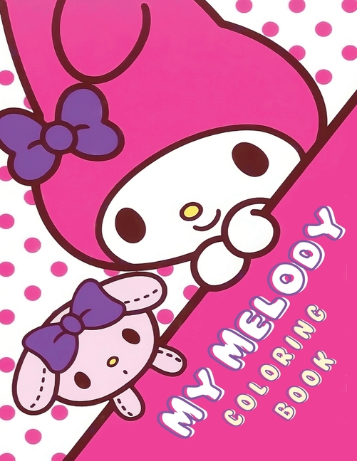 My Melody Coloring Book: Unleash Your Creativity Fun and Unique My ...