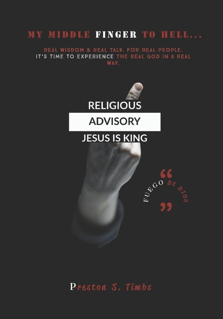 My Middle Finger To Hell : Real Wisdom. Through Real Talk. For Real ...