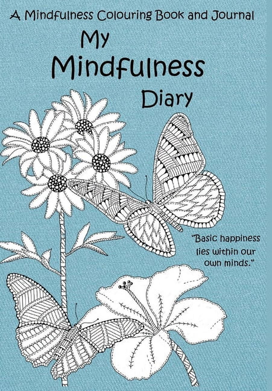 My Mindfulness Diary: A Mindfulness Colouring Book and Journal: An ...