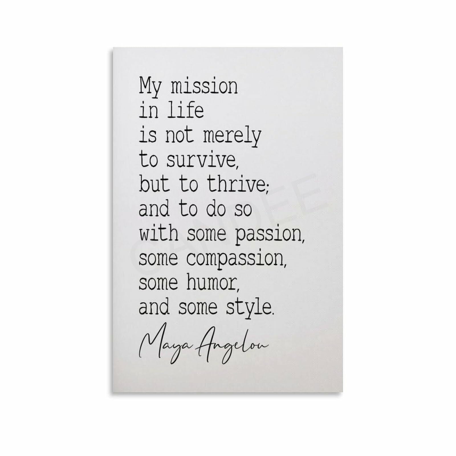 My Mission In Life Is Not Merely To Survive But To Thrive Maya Angelou ...