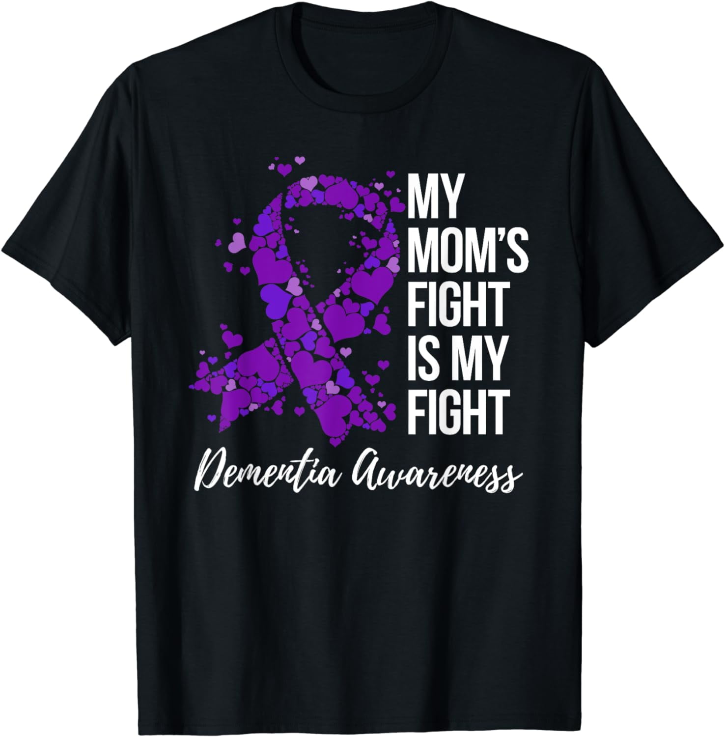 My Mom鈥檚 Fight Is My Fight Dementia Awareness T-Shirt - Walmart.com