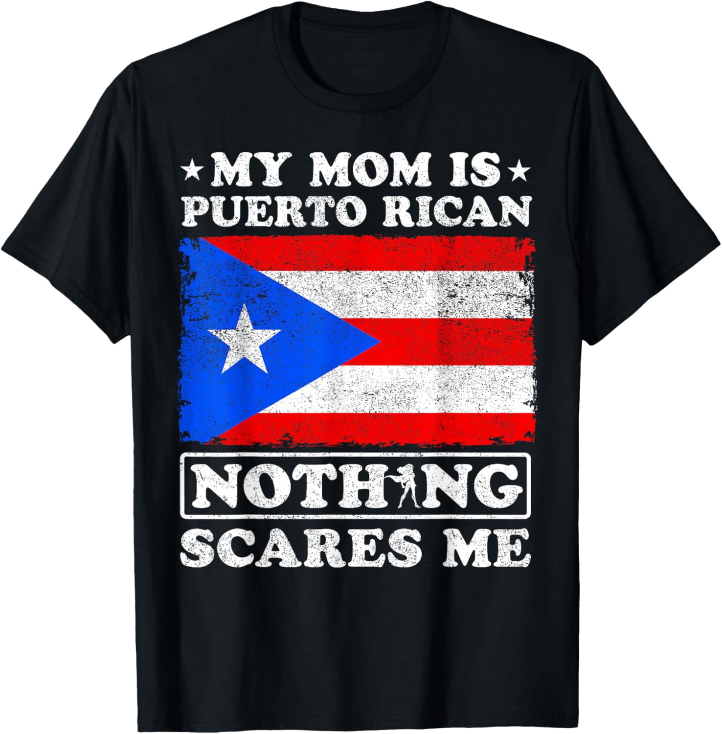 My Mom Is Puerto Rican Nothing Scares Me Mother's Day T-Shirt - Walmart.com