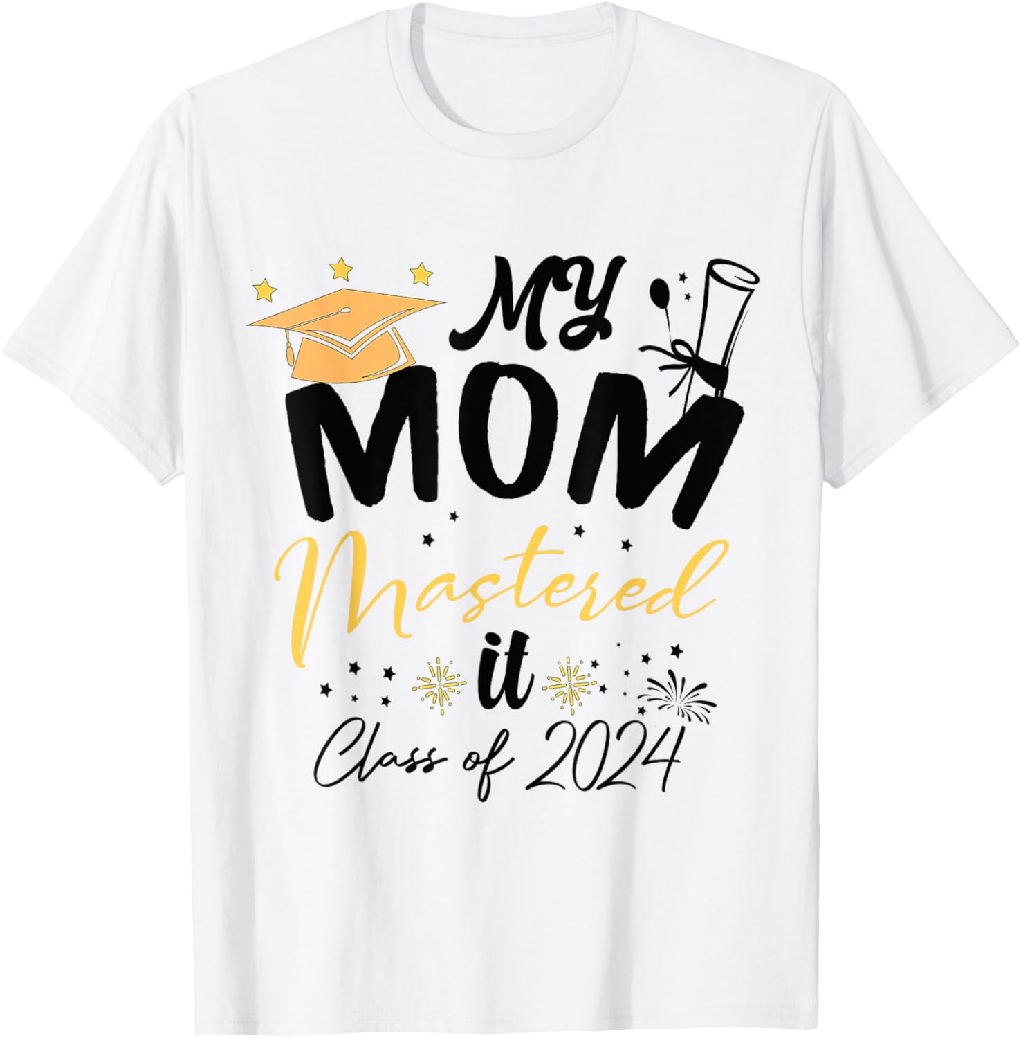 My Mom Mastered It Class of 2024 Masters Graduation Outfit T-Shirt ...