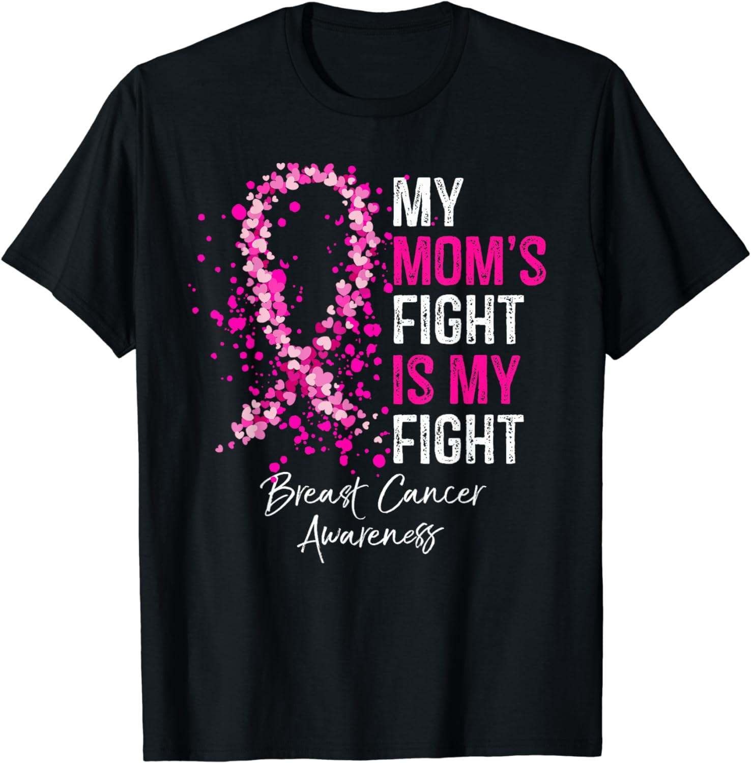 My Mom's Fight Is My Fight Breast Cancer Awareness Gifts T-Shirt ...