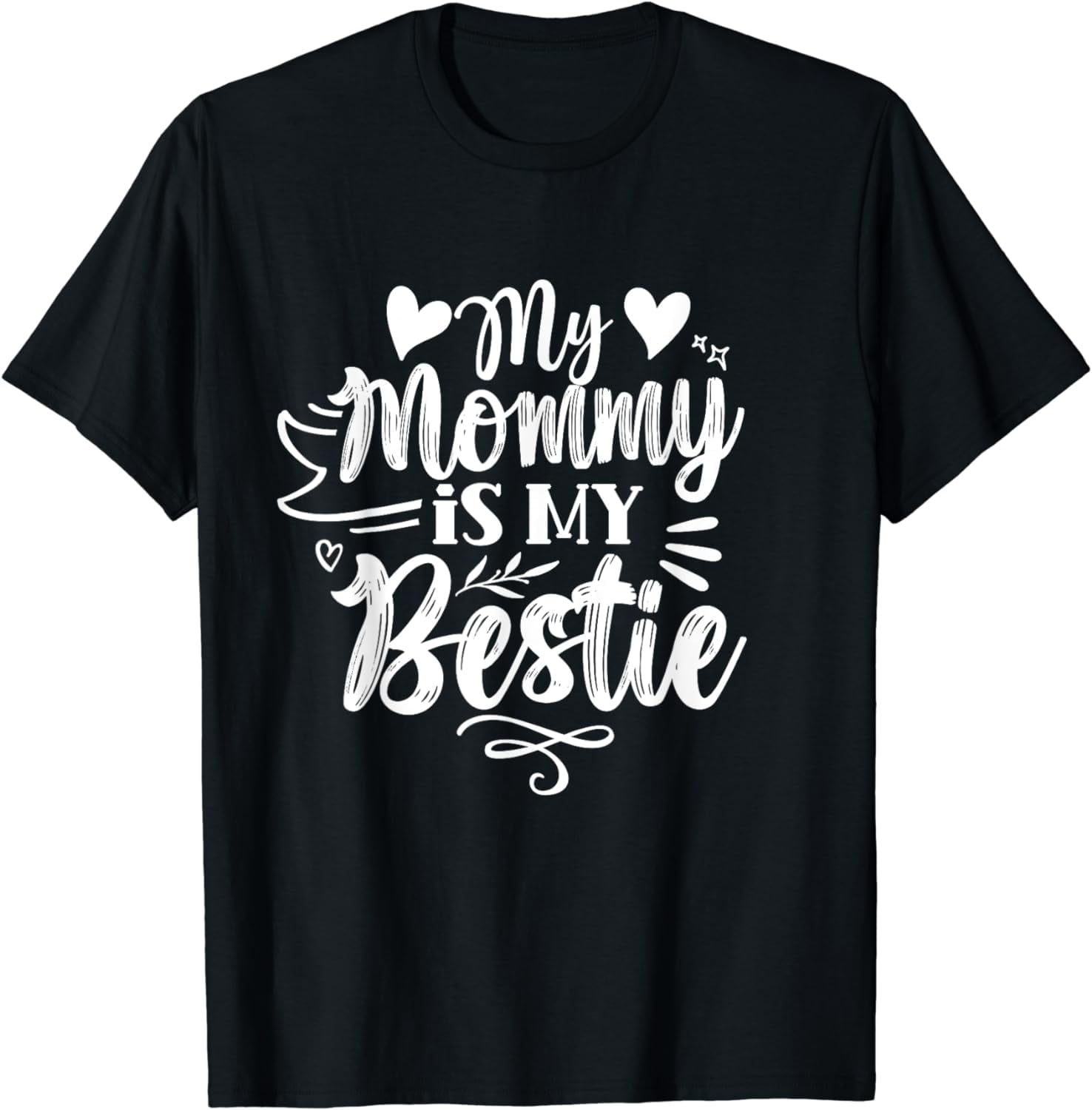 My Mommy Is My Bestie Friends Best Friend Team Friendship T-Shirt ...