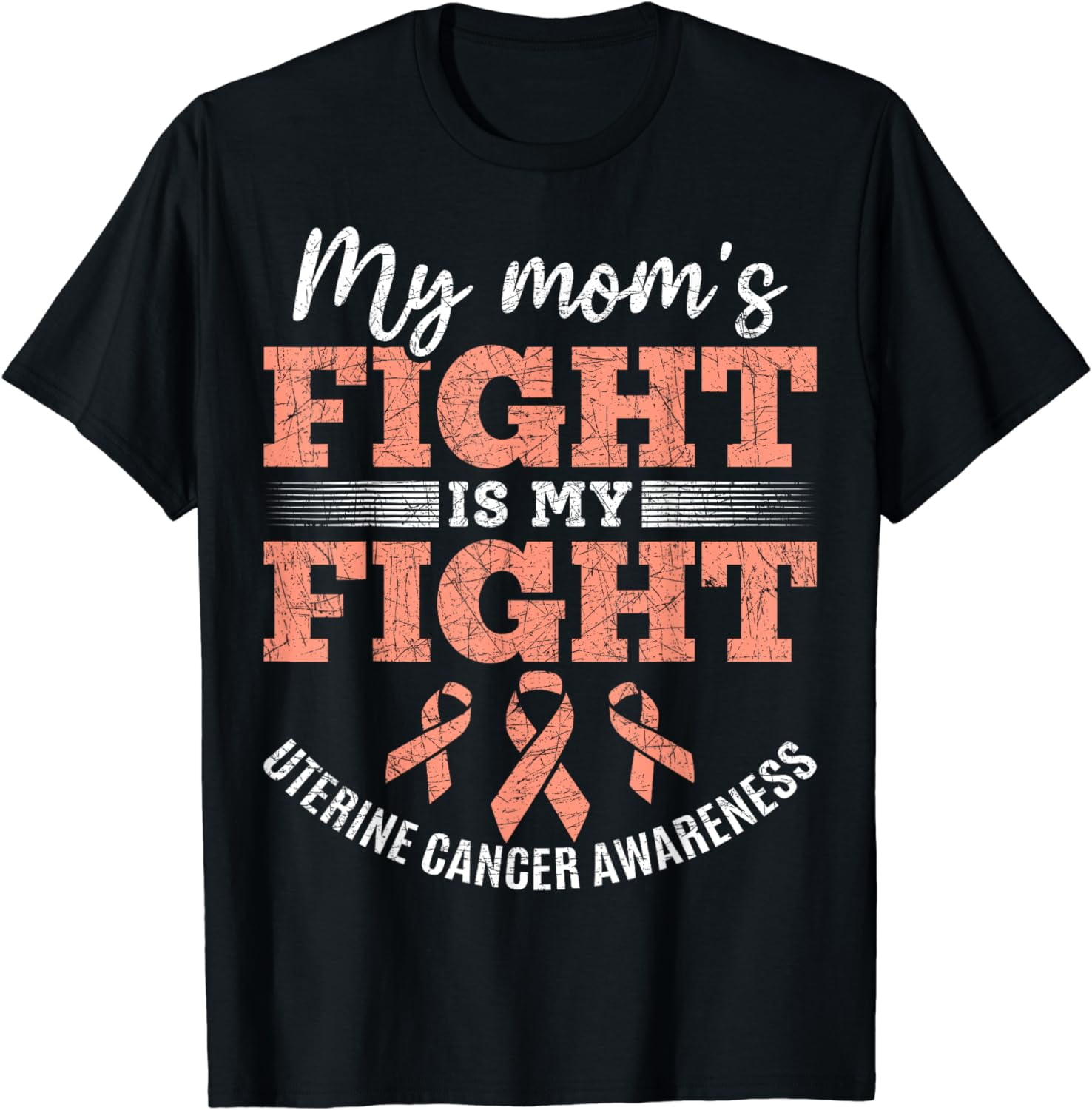 My Moms Fight Is My Fight Ribbon Uterine Cancer Awareness T-Shirt ...