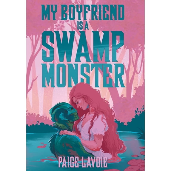 My Monster Meet Cute My Boyfriend Is a Swamp Monster, Book 1 ...