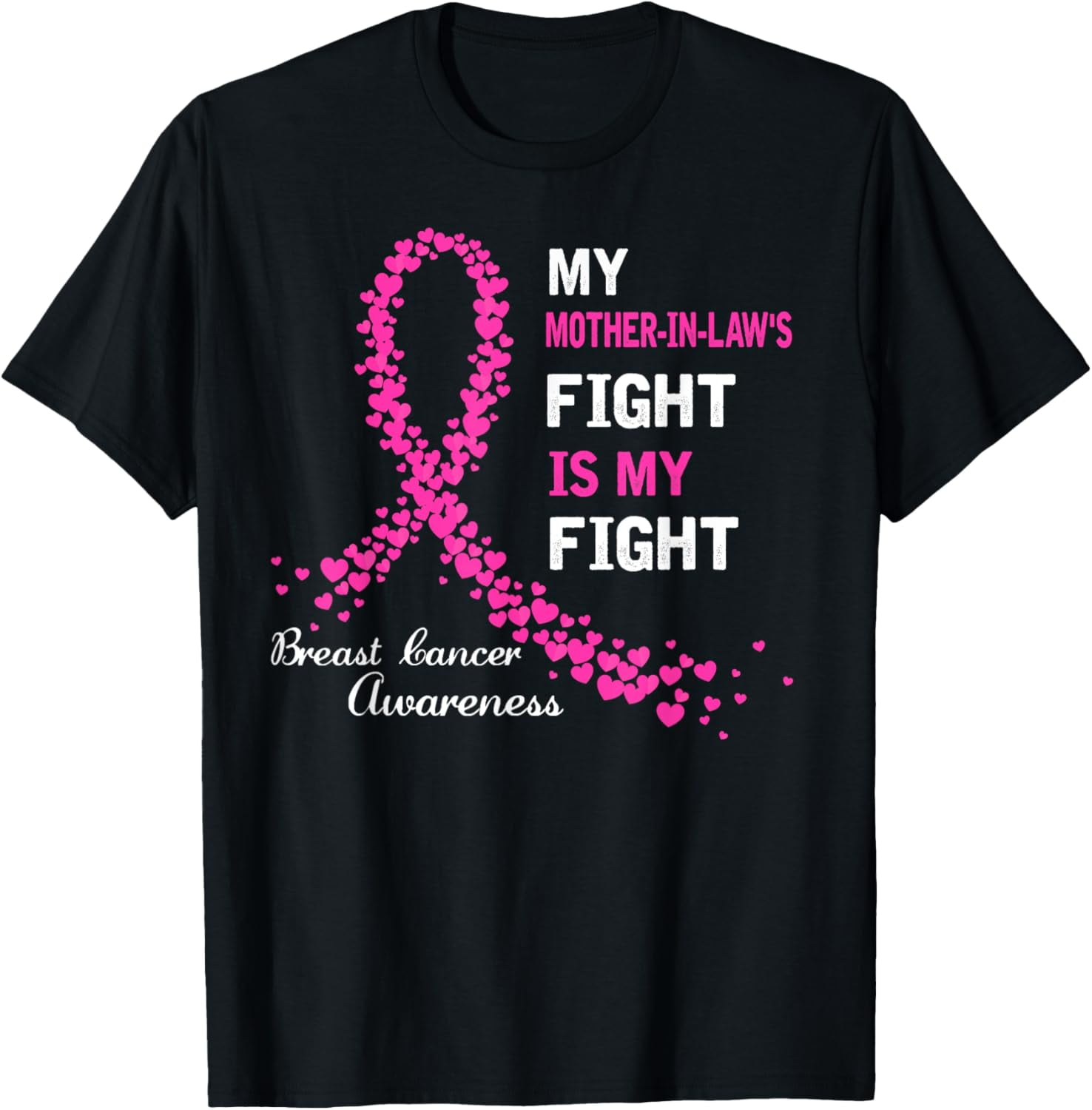 My Mother-In-Laws Fight Is My Fight Breast Cancer Awareness T-Shirt ...