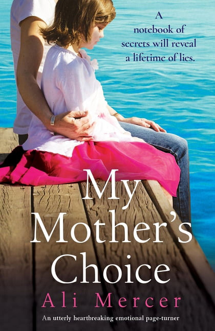 My Mother's Choice: An utterly heartbreaking and emotional page-turner ...