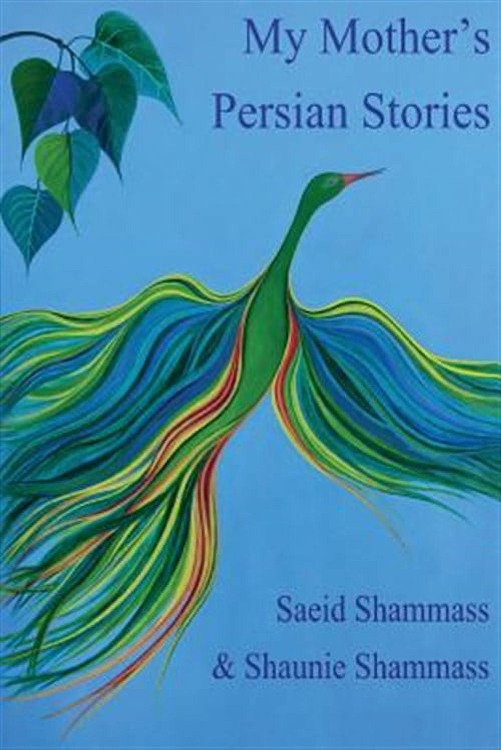 My Mother's Persian Stories: Folk tales for all ages in English and ...