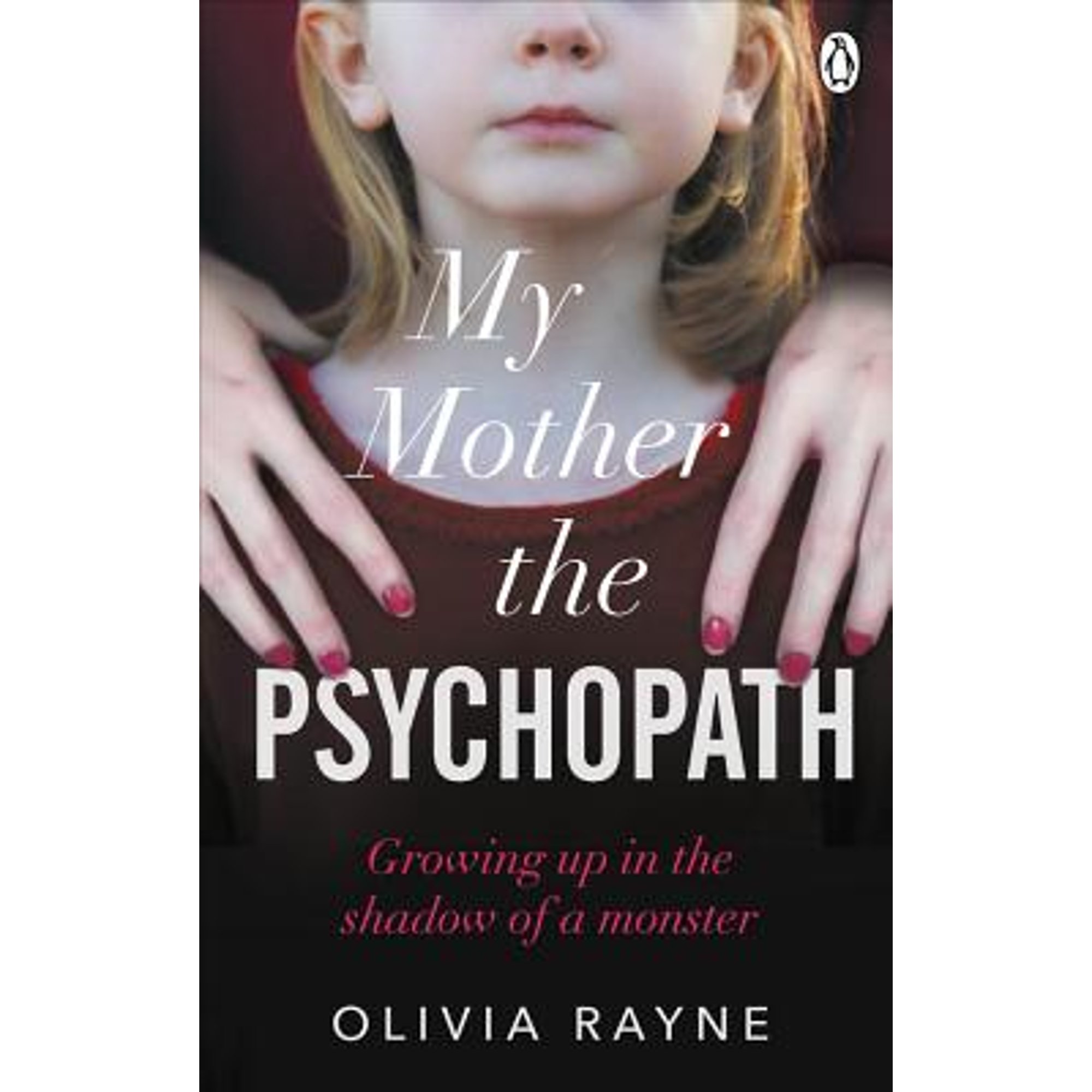 Pre-Owned My Mother the Psychopath: Growing Up in the Shadow of a ...
