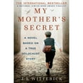 Pre-Owned My Mothers Secret: A Novel Based on a True Holocaust Story ...