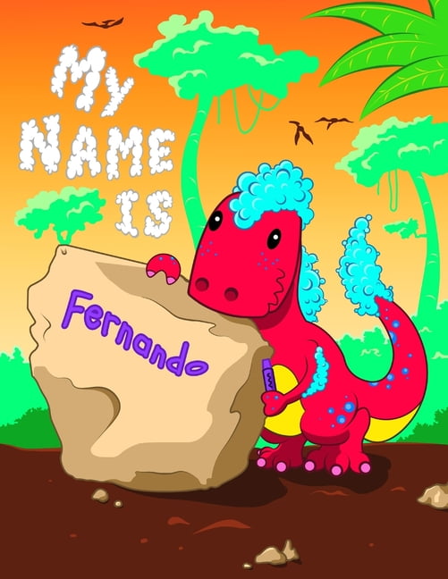 My Name is Fernando: 2 Workbooks in 1! Personalized Primary Name and ...