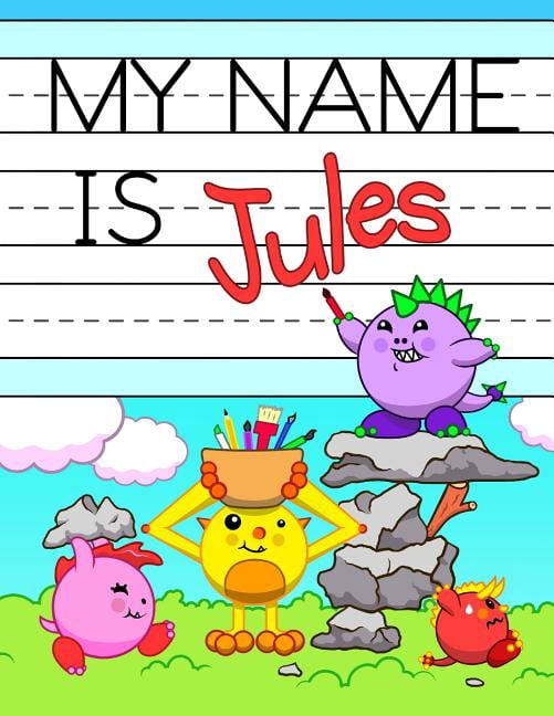 My Name is Jules: Personalized Primary Name Tracing Workbook for Kids ...
