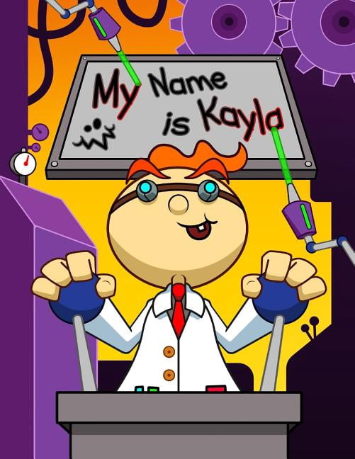 My Name is Kayla: Fun Mad Scientist Themed Personalized Primary Name ...