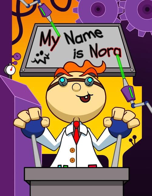 My Name is Nora: Fun Mad Scientist Themed Personalized Primary Name ...