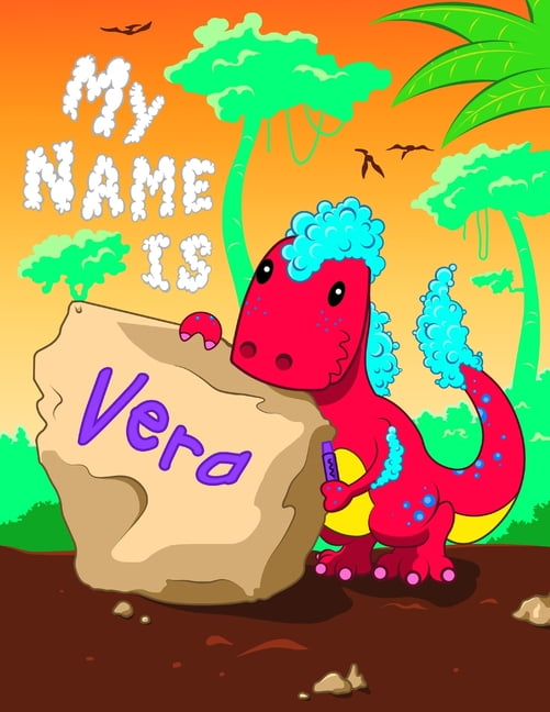 My Name is Vera: 2 Workbooks in 1! Personalized Primary Name and Letter ...