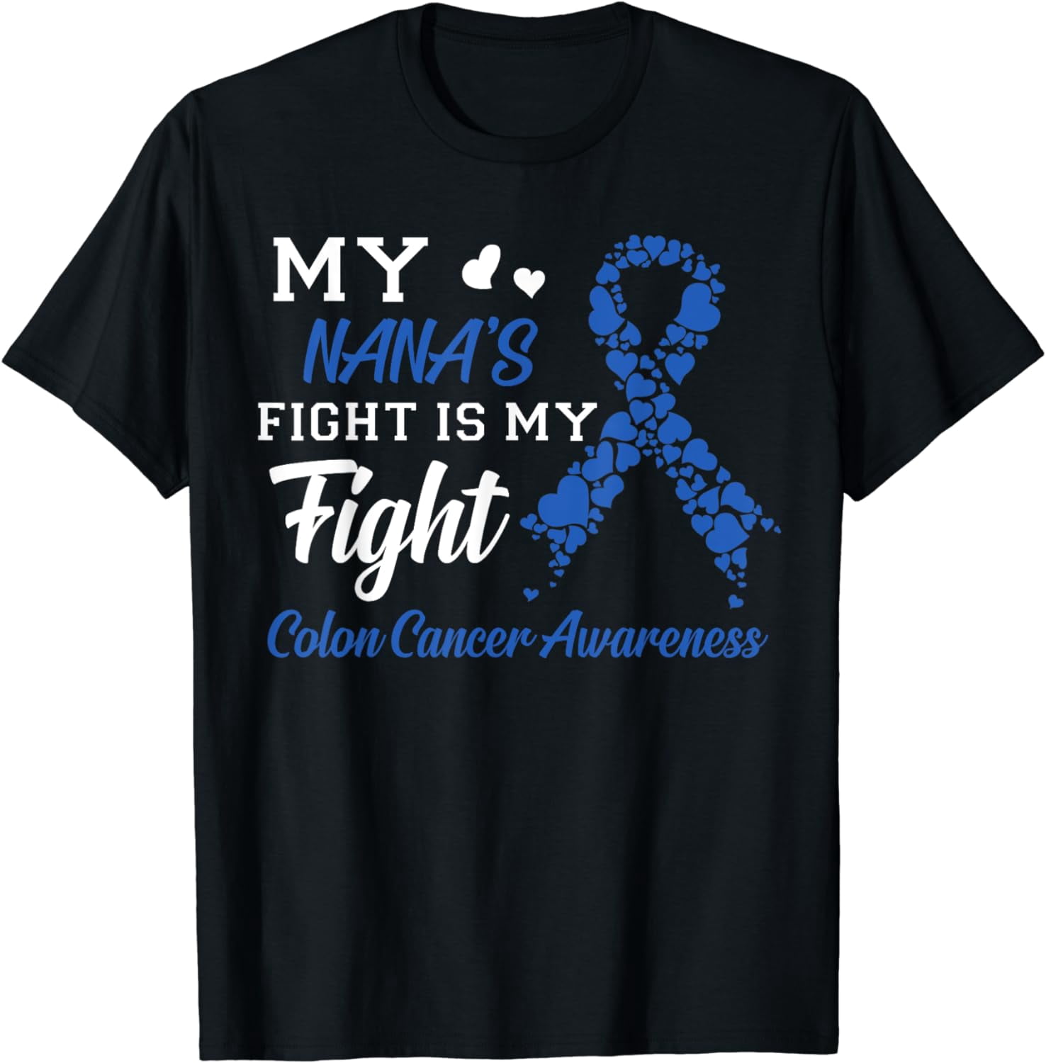 My Nana's Fight Is My Fight Colon Cancer Awareness T-Shirt - Walmart.com