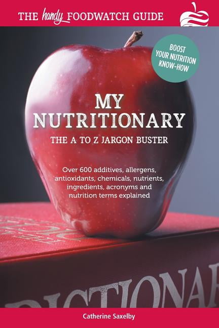 My Nutritionary: The A to Z Jargon Buster (Other) - Walmart.com