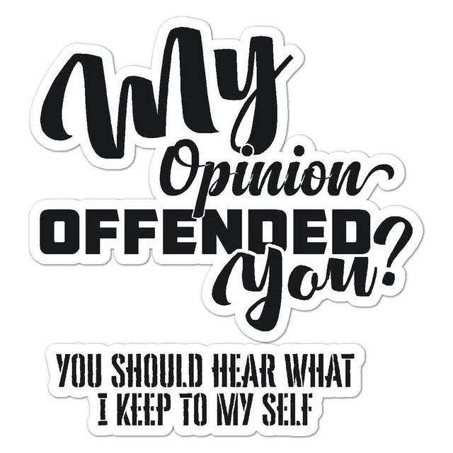 My Opinion Offended Sticker Indoor Outdoor Phone Decal Water Bottle ...