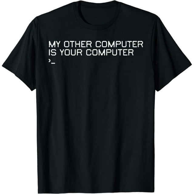 My Other Computer Is Your Computer Cyber Hacker Women Men T-Shirt ...