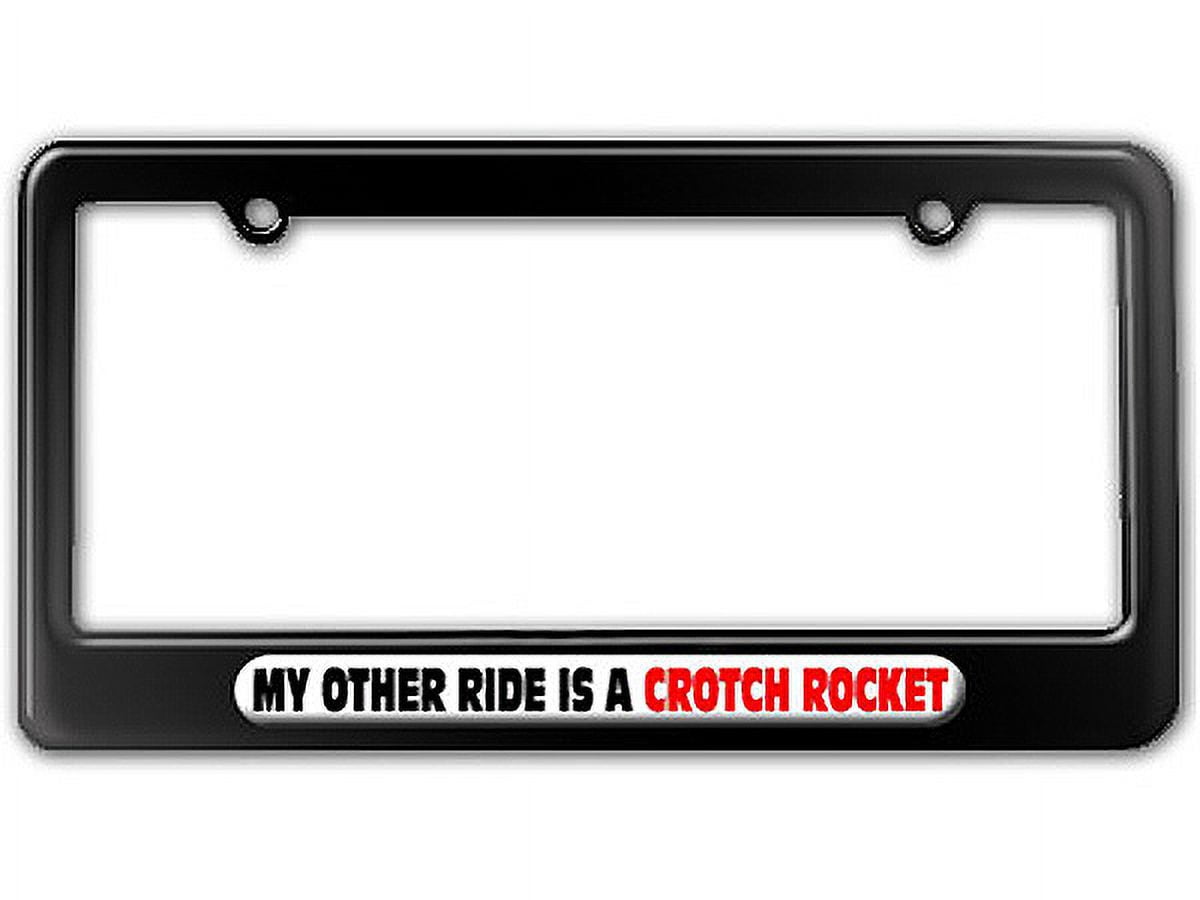 My Other Ride Is A Crotch Rocket License Plate Frame - Walmart.com
