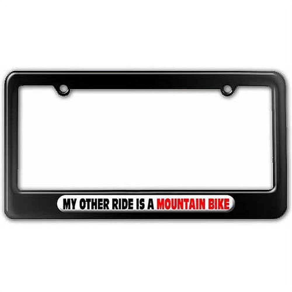 My Other Ride Is A Mountain Bike License Plate Tag Frame, Multiple ...