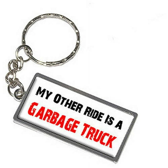 My Other Ride Vehicle Car Is A Garbage Truck Keychain Key Chain Ring ...