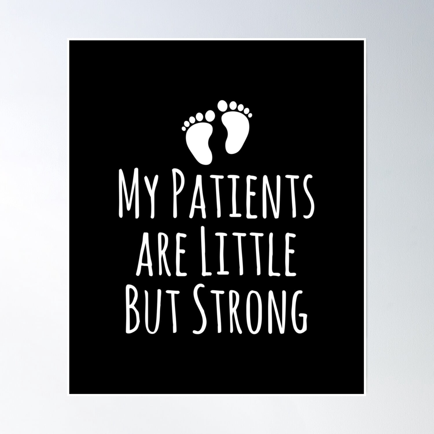 My Patients Are Little But Strong Poster Wall Art, Modern Wall Decor ...