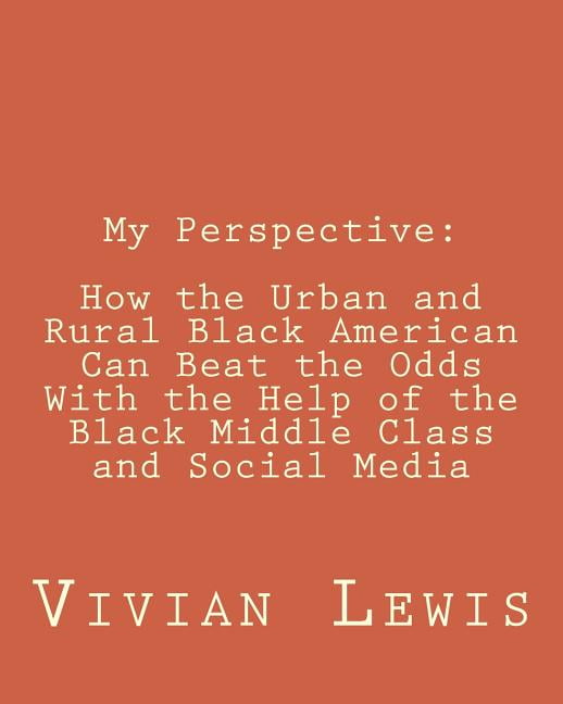 My Perspective : How the Urban and Rural Black American Can Beat the ...