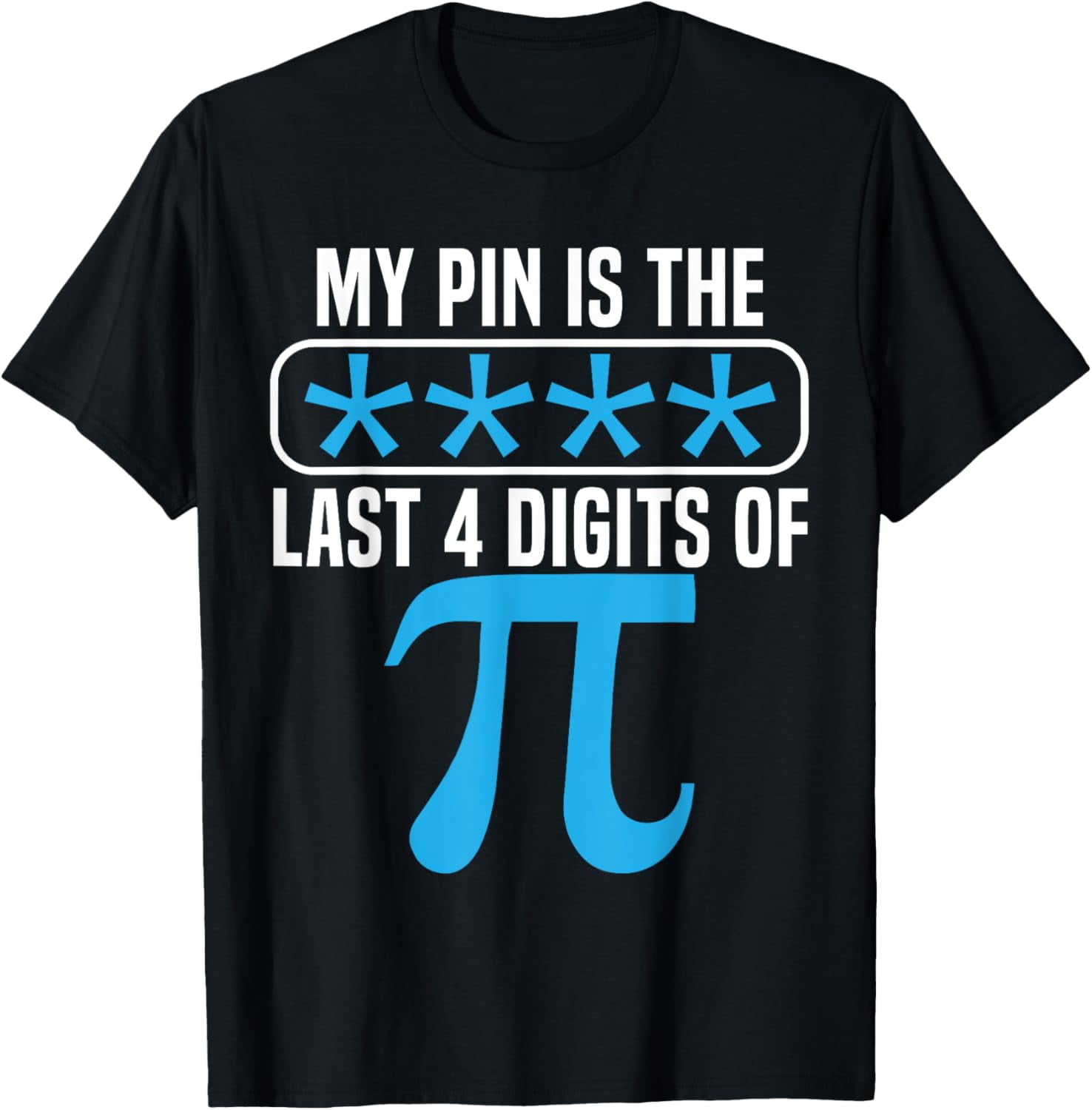 My Pin Is The Last 4 Digits Of Pi Day Math Lover Mathematics T-Shirt ...