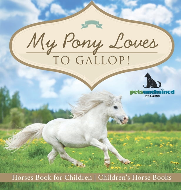 My Pony Loves To Gallop! Horses Book for Children Children's Horse ...
