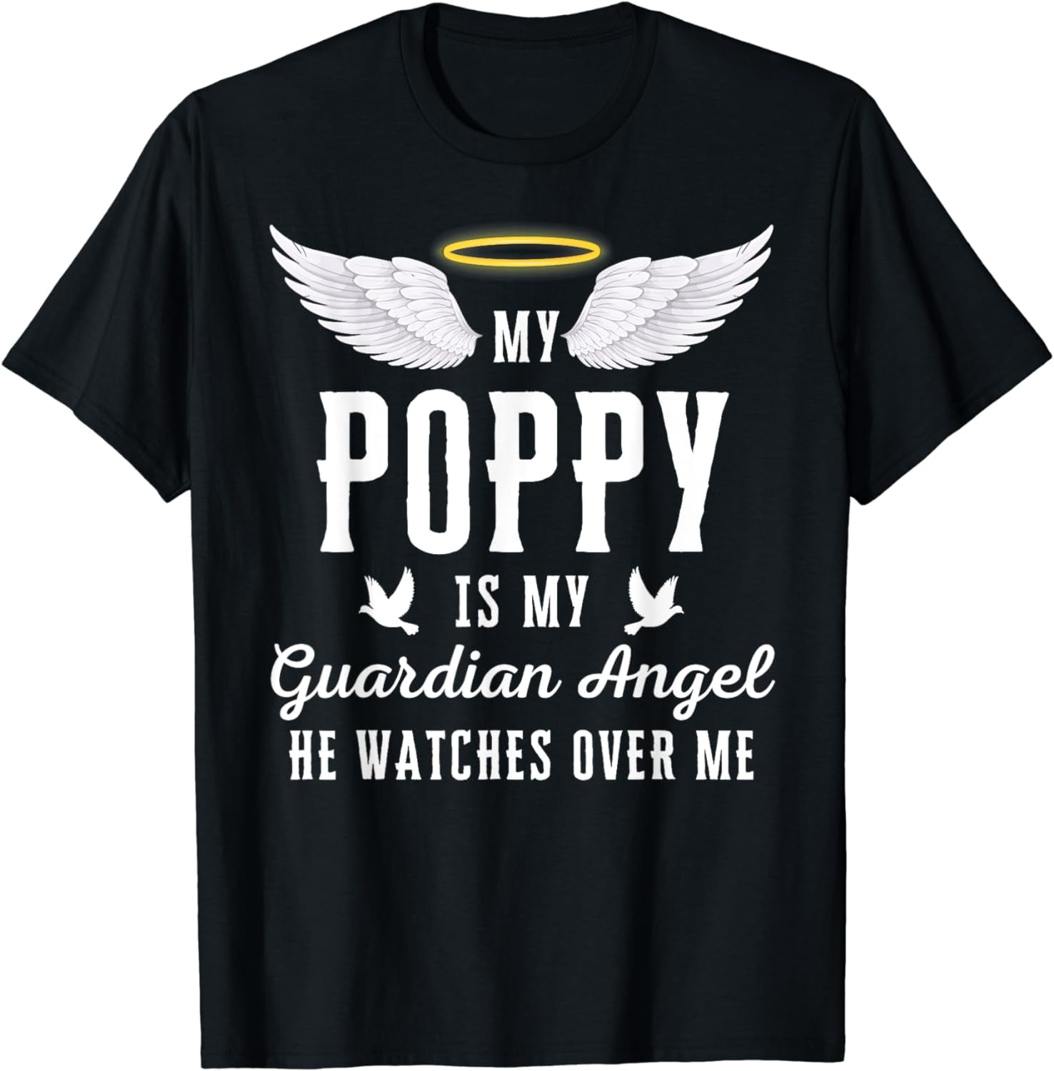 My Poppy Is My Guardian Angel In Loving Memorial Memory Tee T-Shirt ...