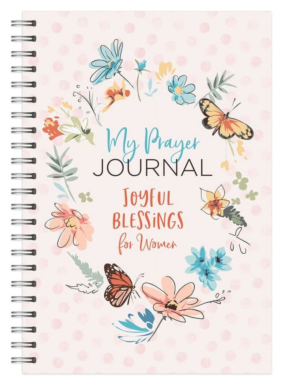 My Prayer Journal: Joyful Blessings for Women, (Spiral Bound) - Walmart.com