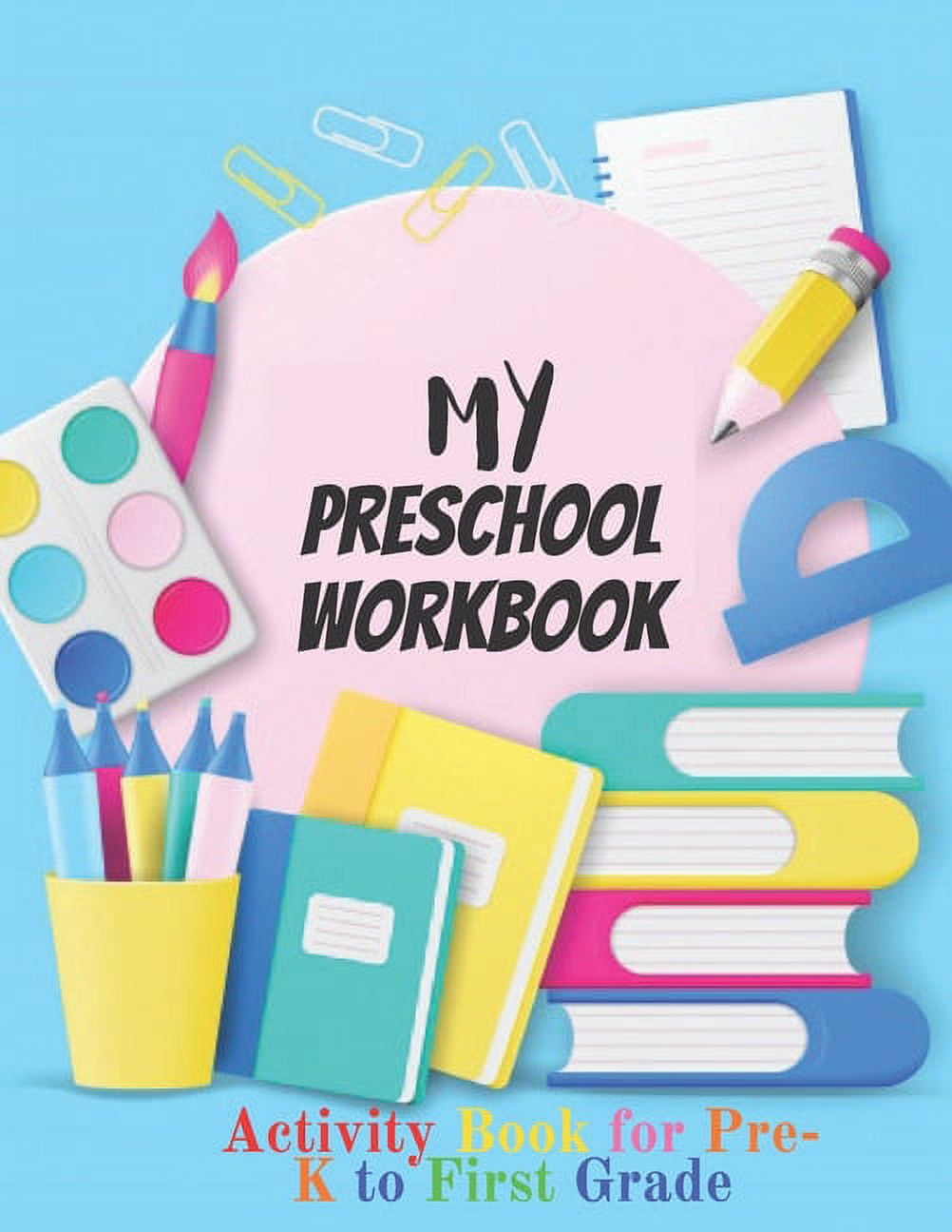 My Preschool Workbook: Activity Book For Pre-K to First Grade (Kids ...