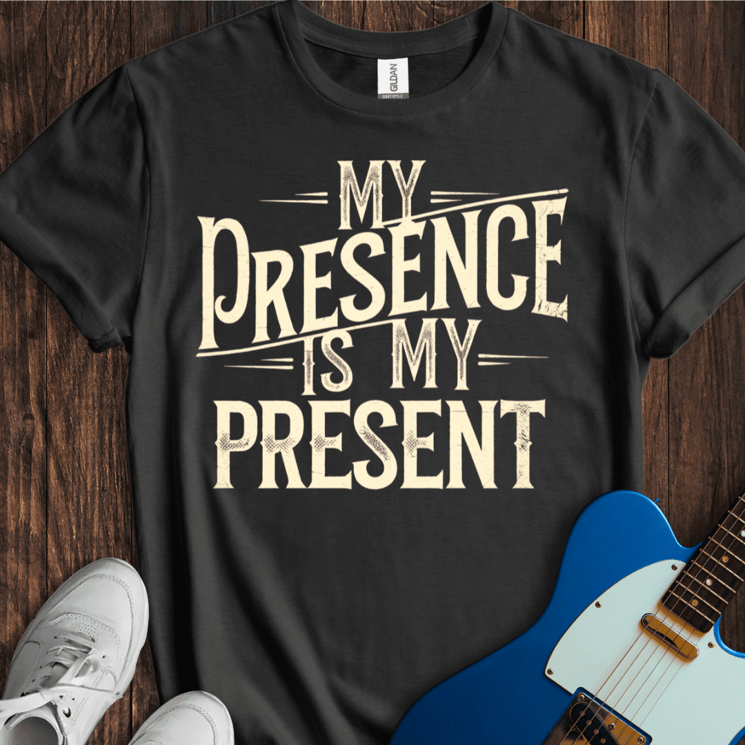 My Presence Is My Present T-Shirt - Walmart.com