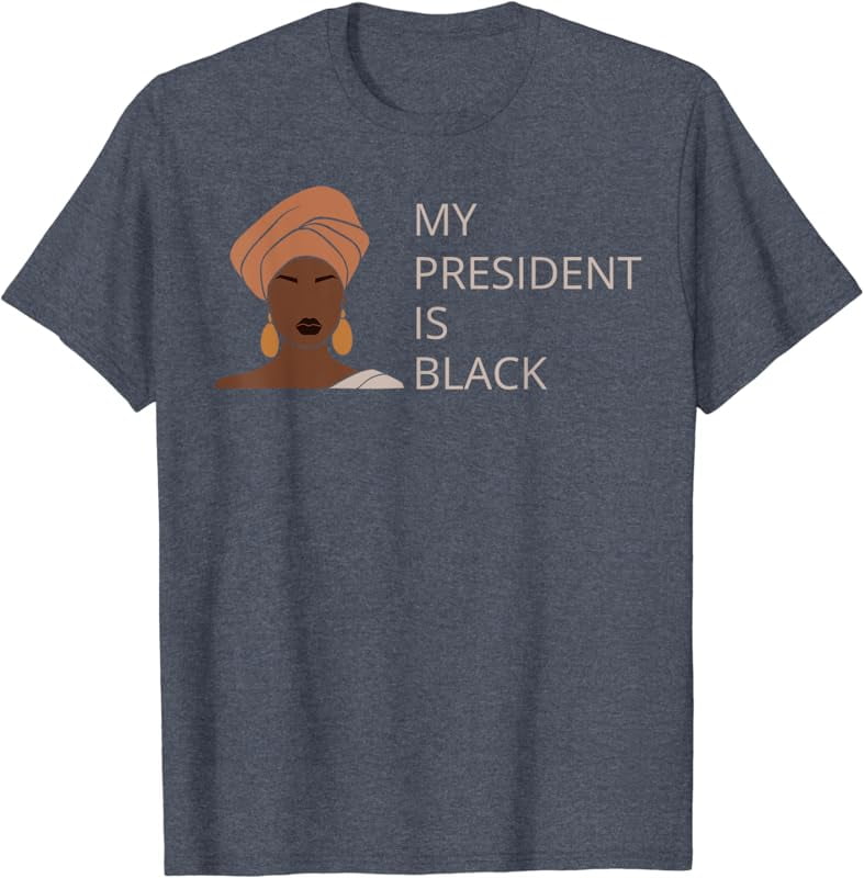 My President Is Black Kamala Harris T-Shirt - Walmart.com
