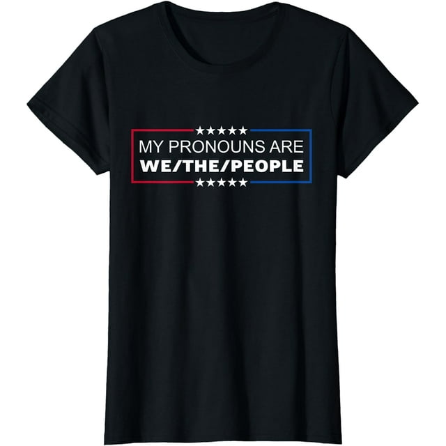 My Pronouns Are We The People USA flag Colors T-Shirt T-shirts ...