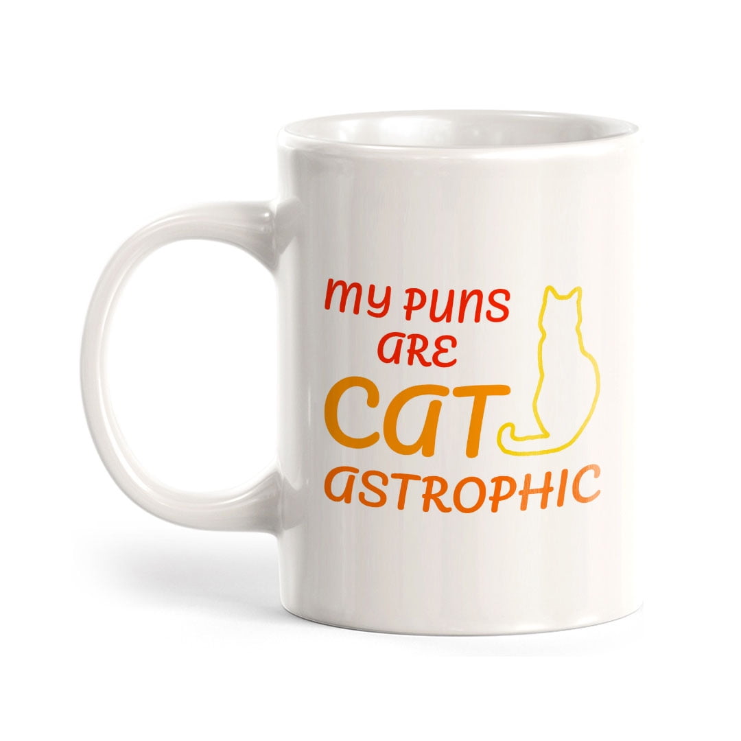 My Puns Are Cat-Astrophic 11oz Plastic Coffee Mug | Witty Funny Coffee ...