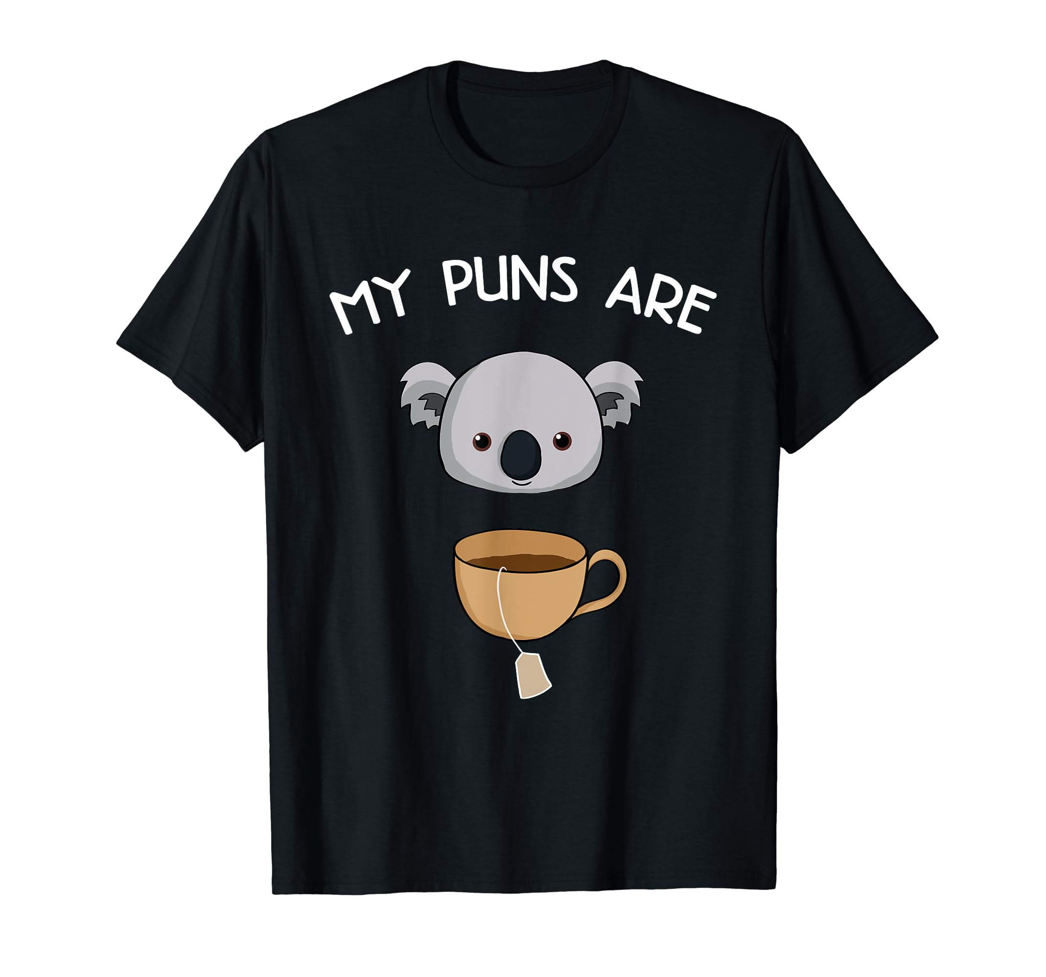 My Puns Are Koala Tea - Funny Animal Puns Shirt - Pun Gifts - Walmart.com