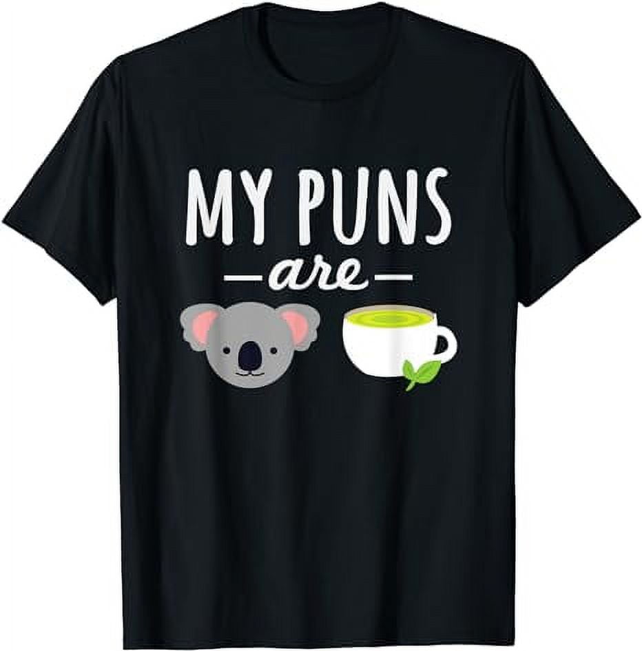 My Puns Are Koala Tea Funny Quality Pun T-Shirt - Walmart.com