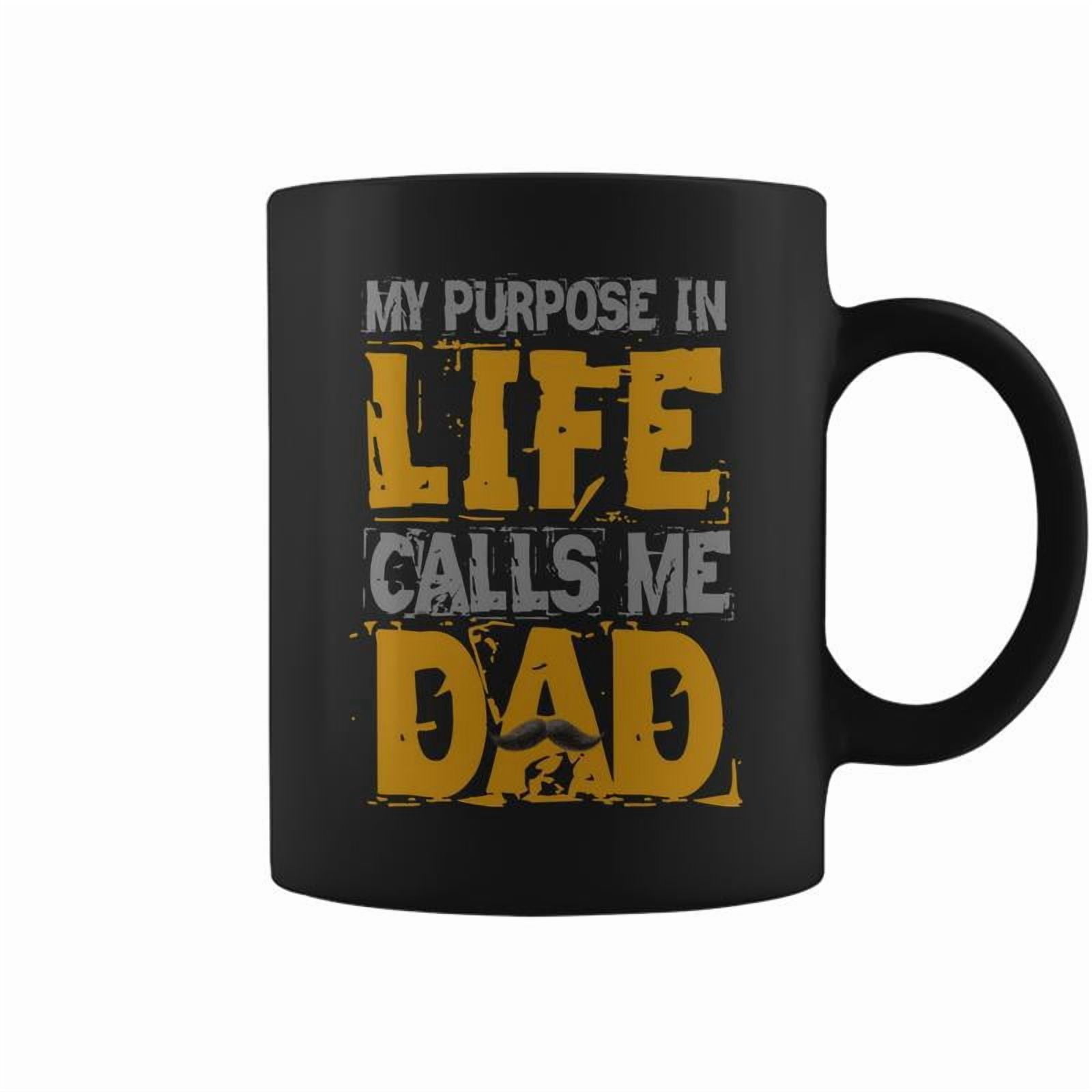 My Purpose In Life Calls Me Dad TShirt Graphic Design Pri - Walmart.com