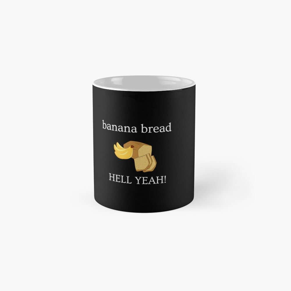 My Recipe unny Banana Bread Baking hell yeah Classic Mug - Walmart.com