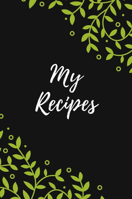 My Recipes: Favorite Recipes, Cookbook Gift, 100 pages, 6x9" - Walmart.com