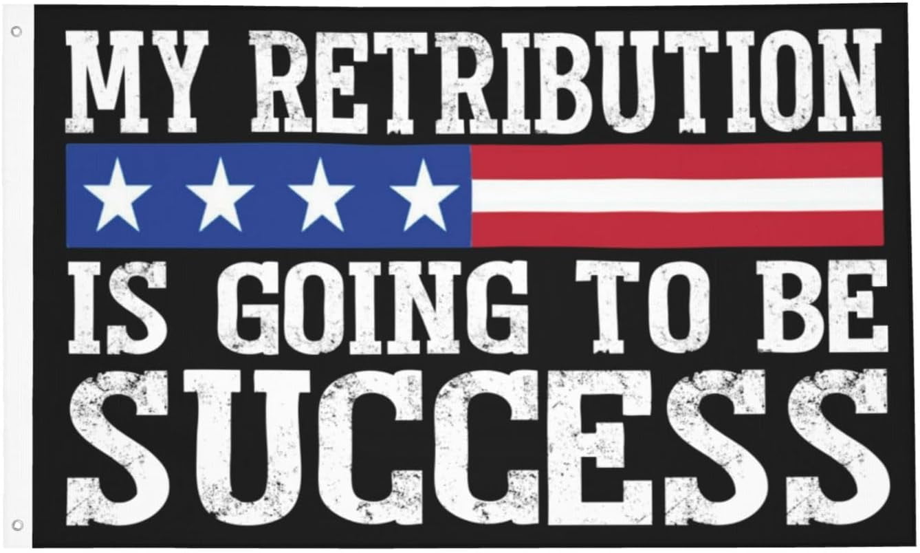 My Retribution is Going To Be Success Flags 3x5 Double Sided Outdoor ...
