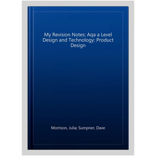 My Revision Notes: Aqa A Level Design And Technology: Produc - Walmart ...
