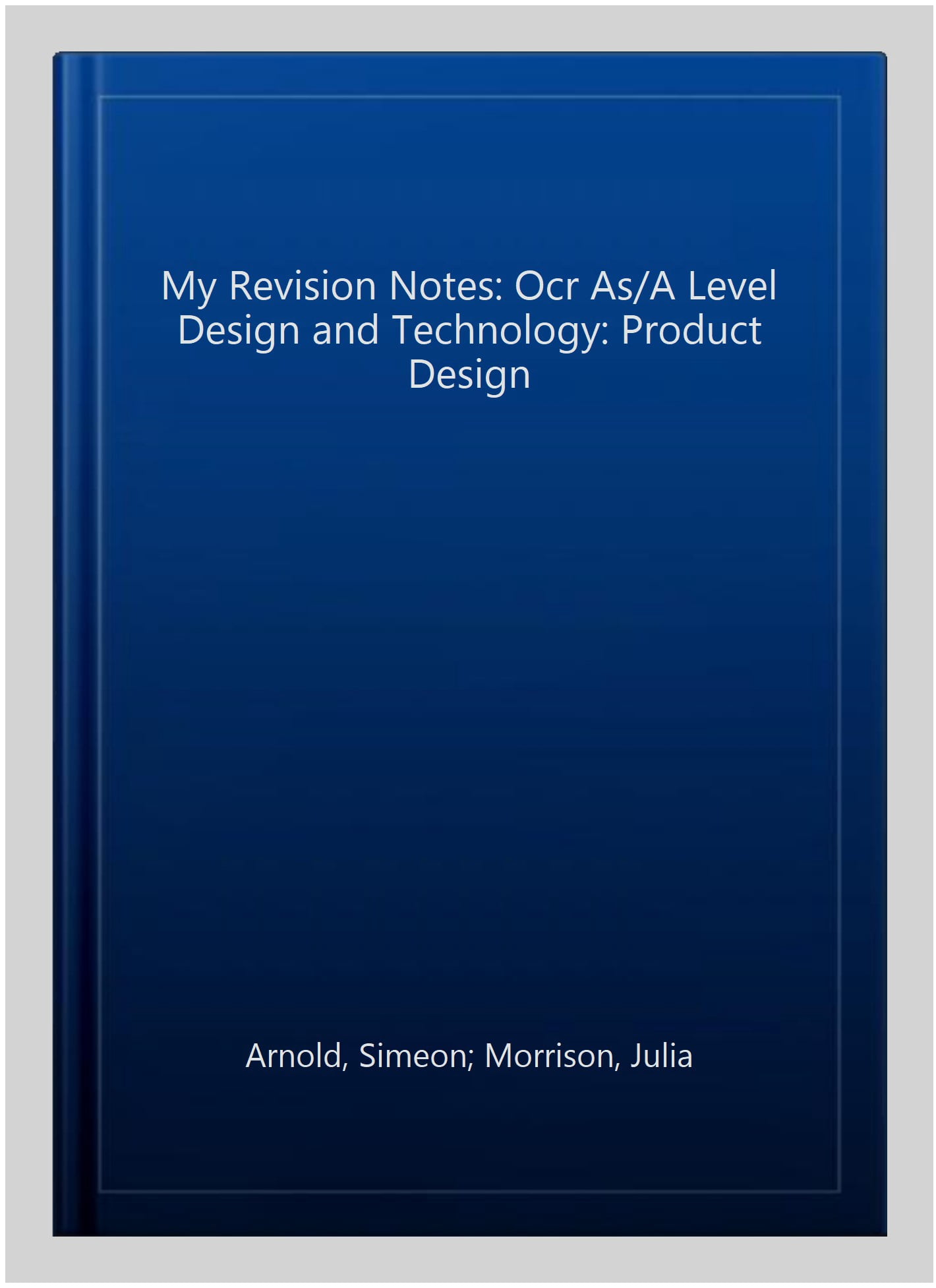 Pre-Owned My Revision Notes: Ocr As/A Level Design And Technology: Pro ...