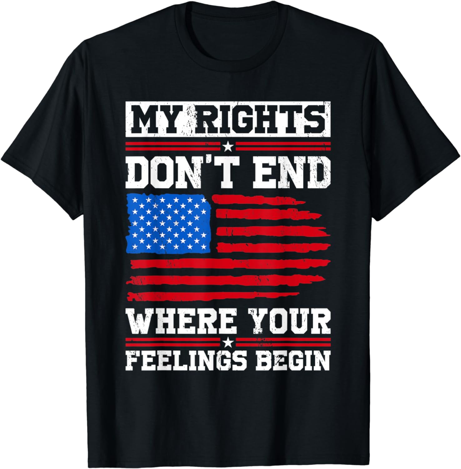 My Rights Don't End Where Your Feelings Begin 4th of July T-Shirt ...